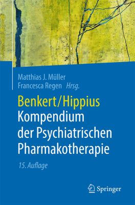 Benkert/Hippius Kompendium der Psychiatrischen Pharmakotherapie ...